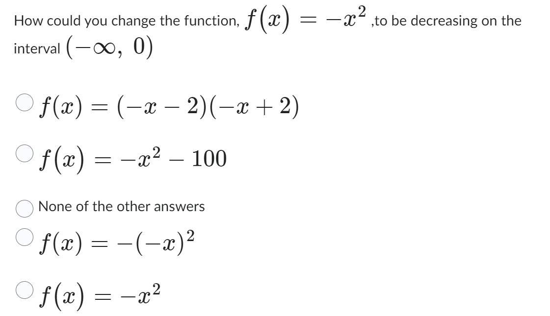 Solved How could you change the function, f(x)=−x2,to be | Chegg.com