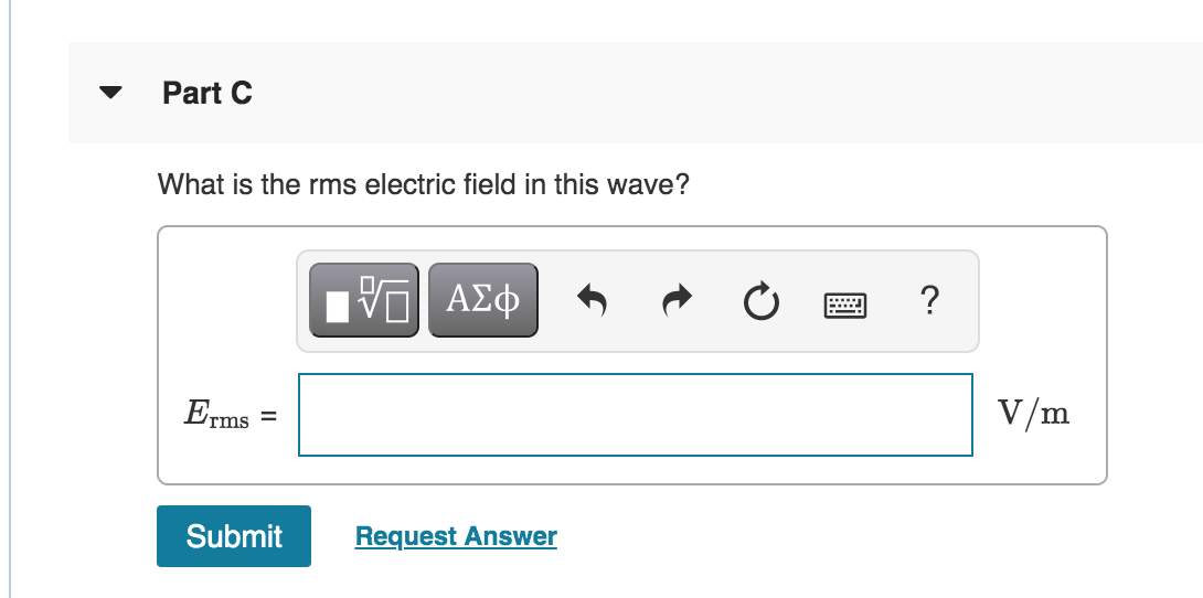 Solved Part C What is the rms electric field in this wave? | Chegg.com