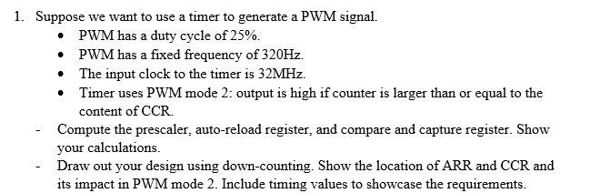 Solved 1. Suppose we want to use a timer to generate a PWM | Chegg.com