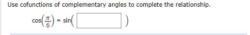 Solved Use cofunctions of complementary angles to complete | Chegg.com