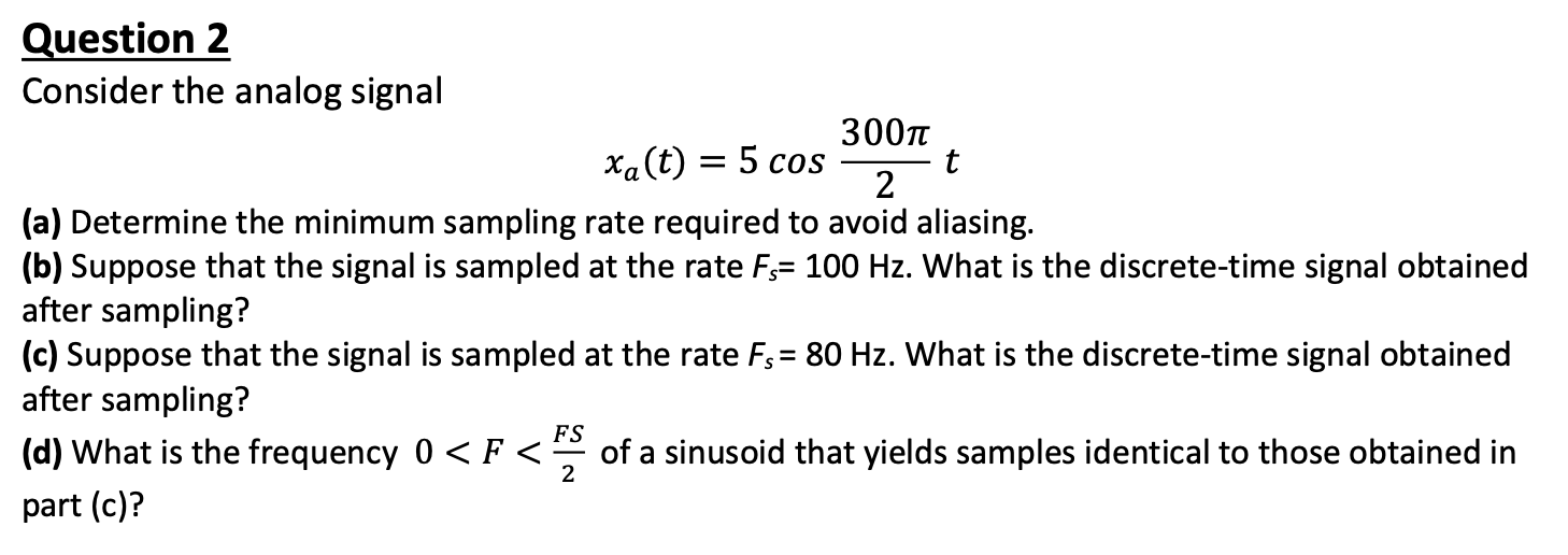 Solved Question 2 Consider the analog signal | Chegg.com