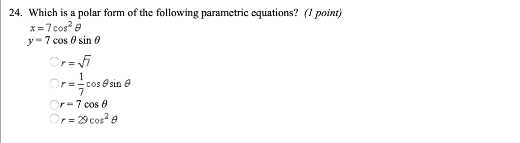 Solved 24. Which is a polar form of the following parametric | Chegg.com