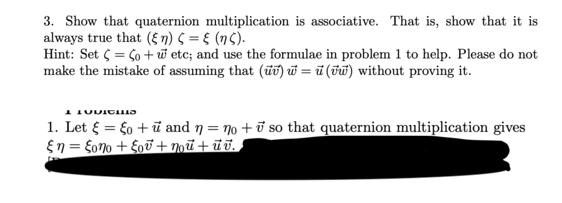 Solved 3. Show that quaternion multiplication is | Chegg.com