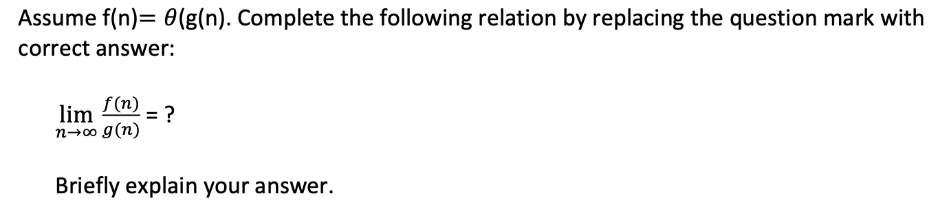 Solved Assume f(n)=θ(g(n). Complete the following relation | Chegg.com