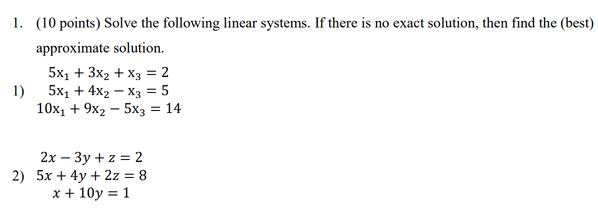 Solved 1. (10 points) Solve the following linear systems. If | Chegg.com