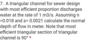 Solved 7. A triangular channel for sewer design with most | Chegg.com