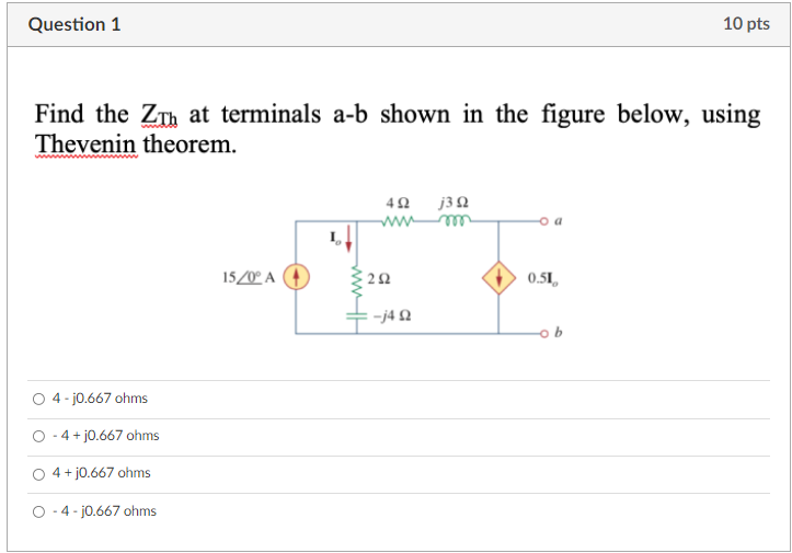 Solved Question 1 10 pts Find the Zth at terminals a-b shown | Chegg.com