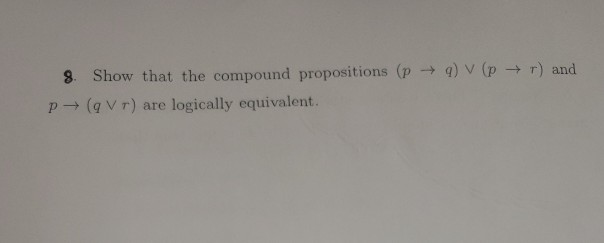 Solved 8 Show that the compound propositions (p q) V (pr) | Chegg.com