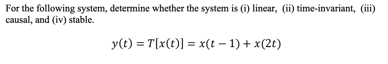 Solved For the following system, determine whether the | Chegg.com