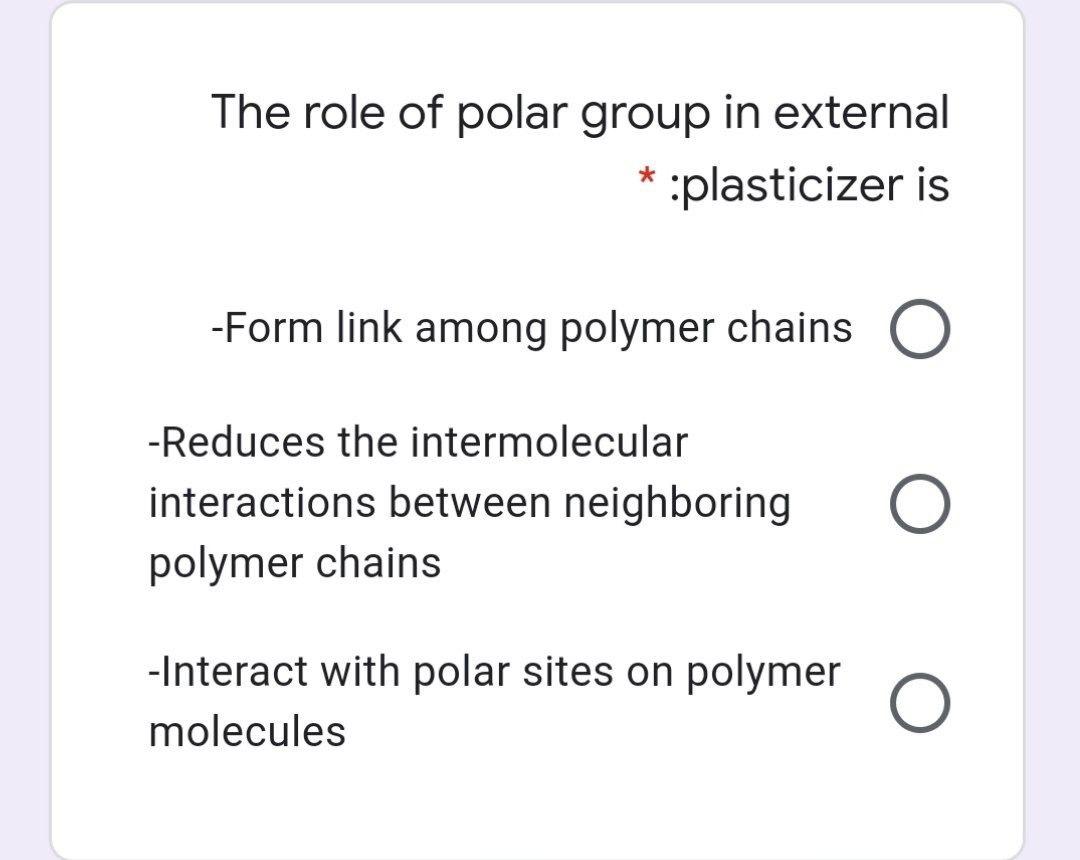 Solved The role of polar group in external plasticizer is * | Chegg.com