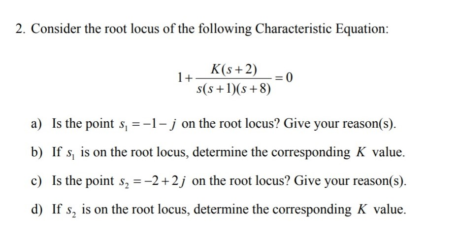 Solved 2 Consider The Root Locus Of The Following 8327