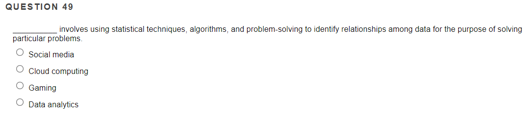 Solved QUESTION 49 involves using statistical techniques, | Chegg.com