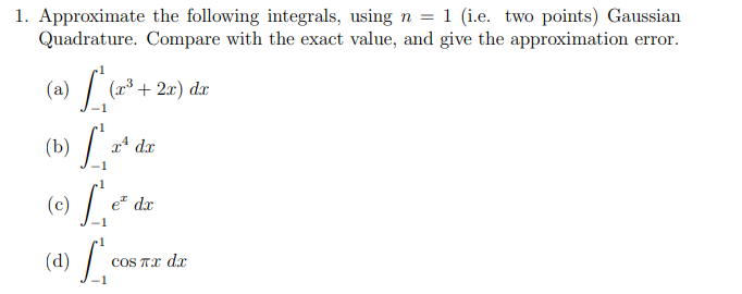 Solved 1. Approximate the following integrals, using n=1 | Chegg.com