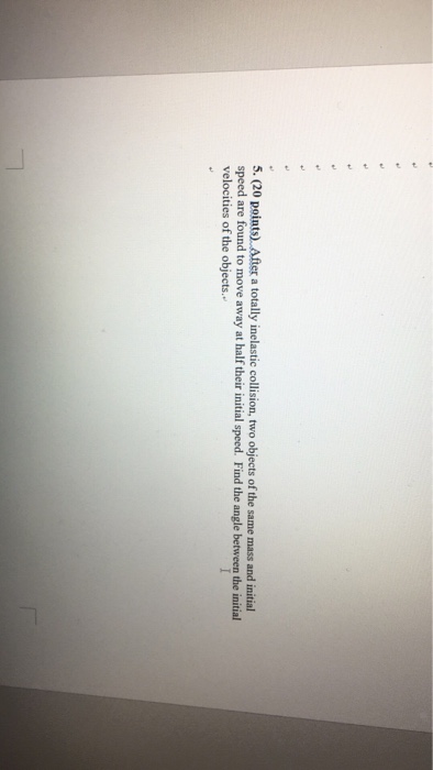 Solved After a totally inelastic collision, two objects of | Chegg.com