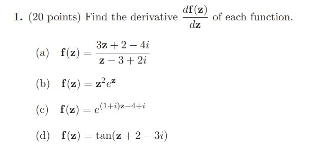 Solved 1. (20 points) Find the derivative dzdf(z) of each | Chegg.com
