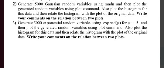 Solved 2) Generate 5000 Gaussian random variables using | Chegg.com