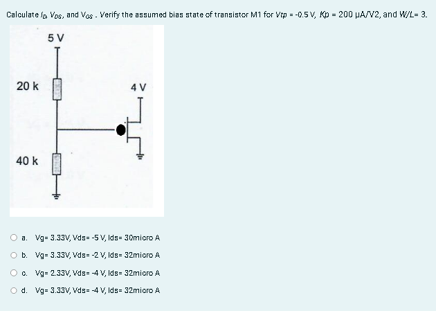 Solved Calculate IQVOS, ﻿and VGS. ﻿Verify the assumed bias | Chegg.com