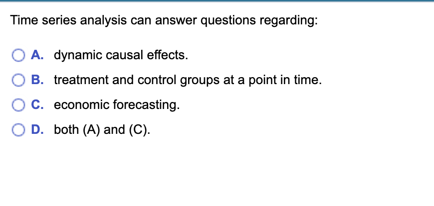 Solved Time series analysis can answer questions regarding: | Chegg.com
