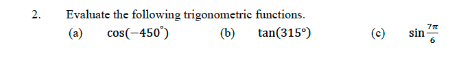 Solved 2. Evaluate the following trigonometric functions. | Chegg.com
