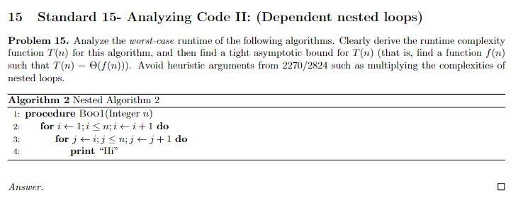 Solved Problem 15. Analyze the worst-case runtime of the | Chegg.com Solved Problem 15. Analyze the worst-case runtime of the | Chegg.com