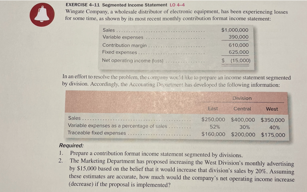 Solved EXERCISE 4-11 Segmented Income Statement LO 4-4 | Chegg.com