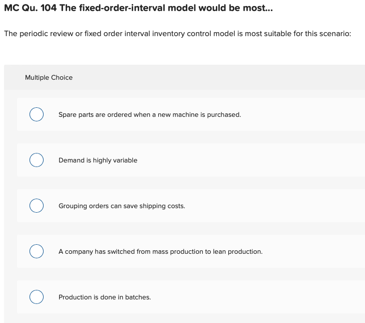 Solved MC Qu. 104 The fixed-order-interval model would be | Chegg.com
