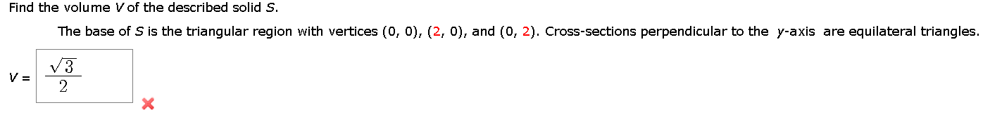 Solved Find the volume V of the described solid S. The base | Chegg.com