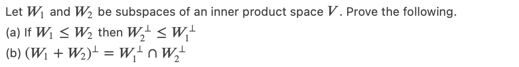 Solved Let W1 and W2 be subspaces of an inner product space | Chegg.com