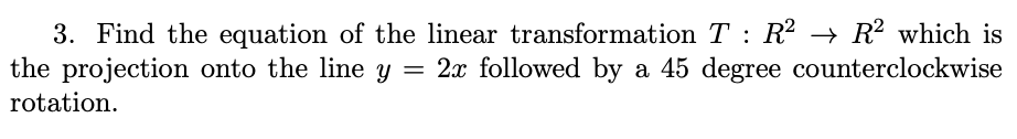 Solved 3. Find the equation of the linear transformation | Chegg.com