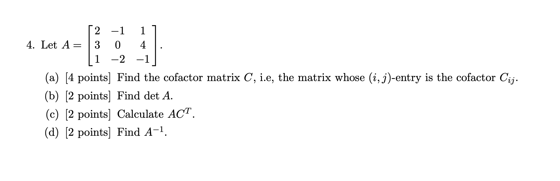 Solved [2 -1 1] 4. Let A = 3 0 4 1 -2 -1 || (a) [4 points) | Chegg.com