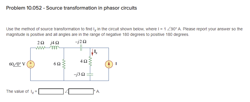 Solved Problem 10.052 - Source transformation in phasor | Chegg.com