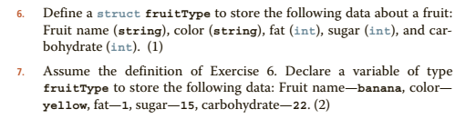 Solved 6. Define a struct fruitType to store the following | Chegg.com