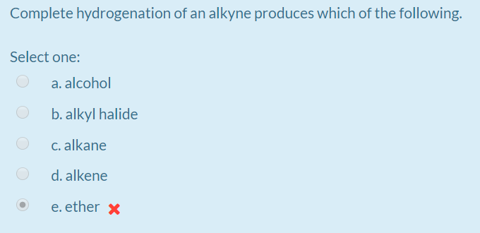 Solved Complete hydrogenation of an alkyne produces which of | Chegg.com