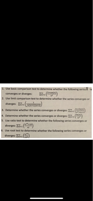 Solved 1. Use basic comparison test to determine whether the | Chegg.com