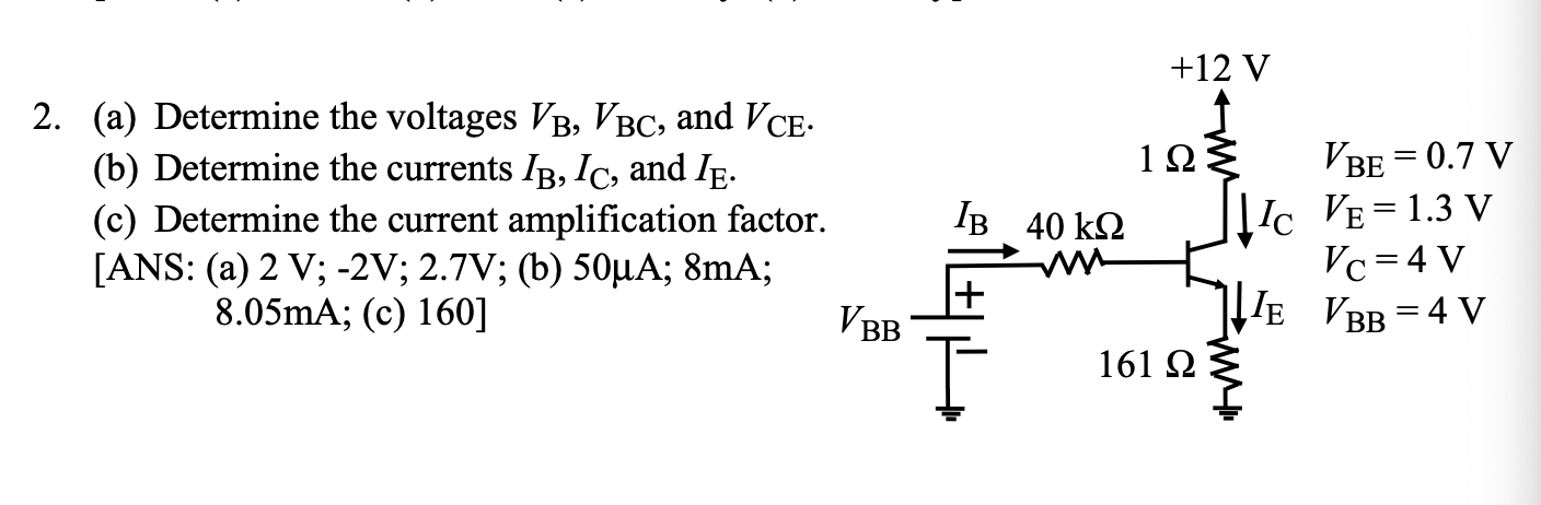 Solved 2. (a) Determine the voltages VB,VBC, and VCE. (b) | Chegg.com
