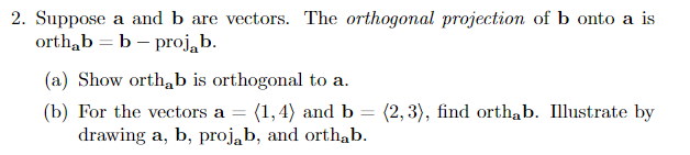 Solved 2. Suppose a and b are vectors. The orthogonal | Chegg.com