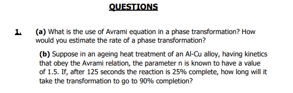 Solved QUESTIONS 1. (a) What is the use of Avrami equation | Chegg.com