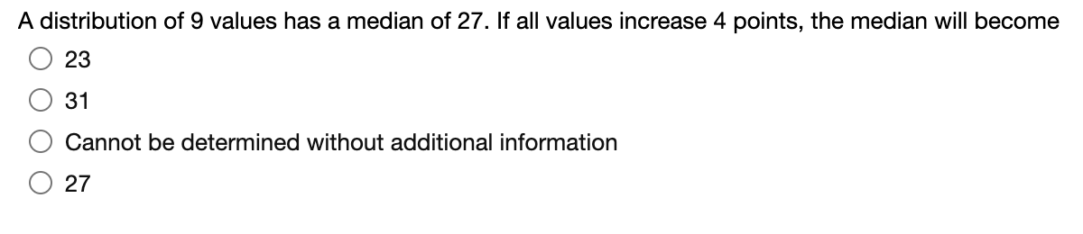 Solved A distribution of 9 values has a median of 27 . If | Chegg.com