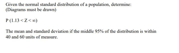 Solved Given the normal standard distribution of a | Chegg.com