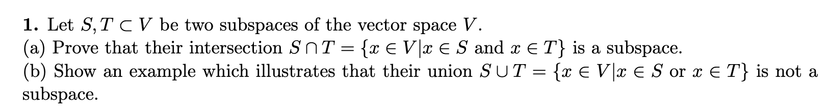 Solved 1. Let S,T⊂V be two subspaces of the vector space V. | Chegg.com