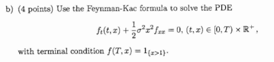 Solved b) (4 points) Use the Feynman-Kac formula to solve | Chegg.com