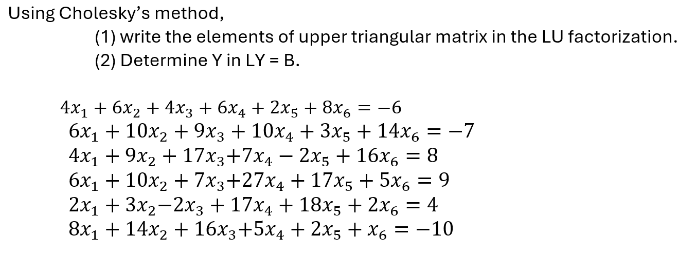 Solved Using Cholesky's method,(1) ﻿write the elements of | Chegg.com