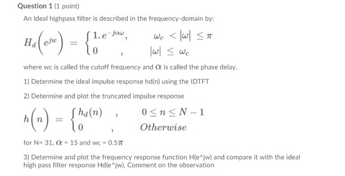 Solved Question 1 (1 point) An Ideal highpass filter is | Chegg.com