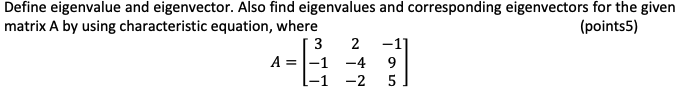 Solved Define eigenvalue and eigenvector. Also find | Chegg.com