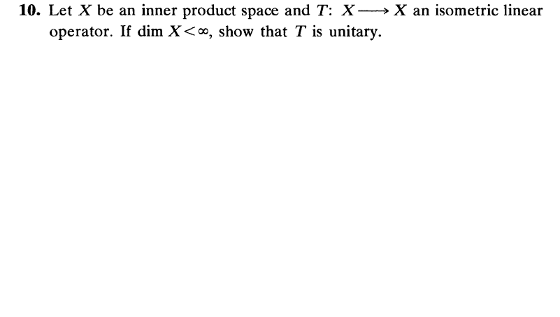 Solved 10. Let X be an inner product space and T: X-> X an | Chegg.com