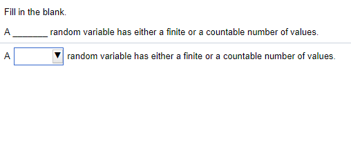 Solved Fill in the blank. A random variable has either a | Chegg.com