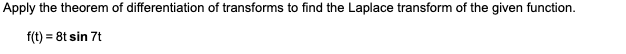 Solved Apply the theorem of differentiation of transforms to | Chegg.com