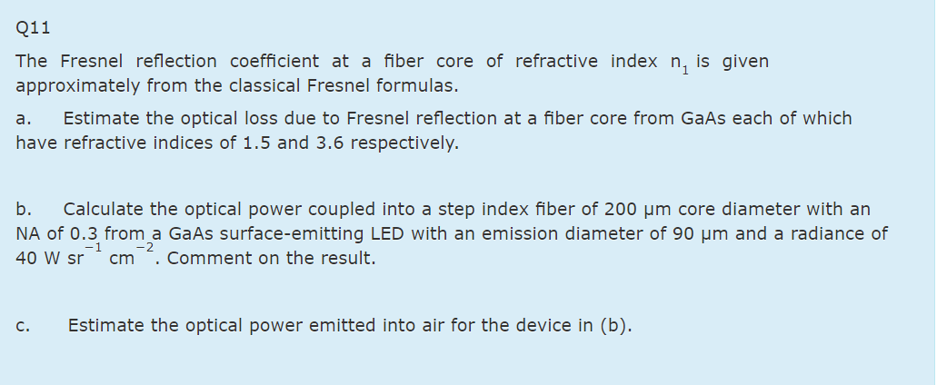 Solved Q11 The Fresnel reflection coefficient at a fiber | Chegg.com