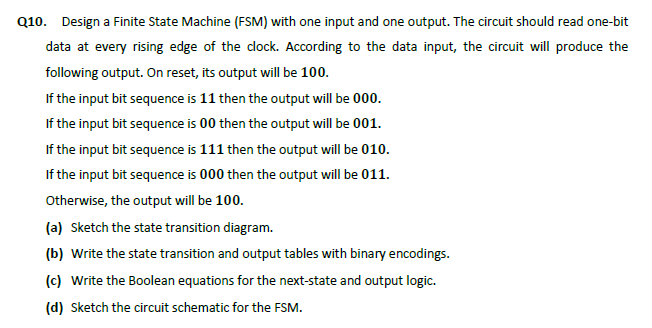 Solved Q10. Design a Finite State Machine (FSM) with one | Chegg.com