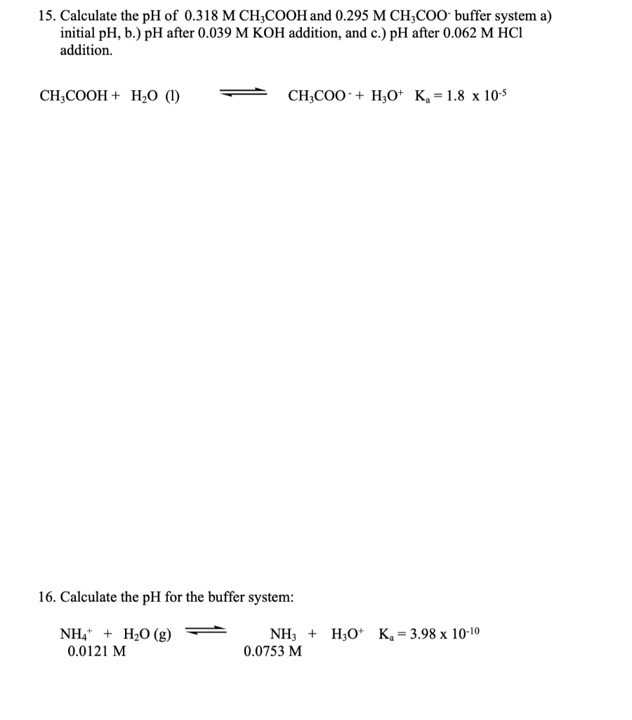 Solved 15. Calculate the pH of 0.318 M CH3COOH and 0.295 M | Chegg.com